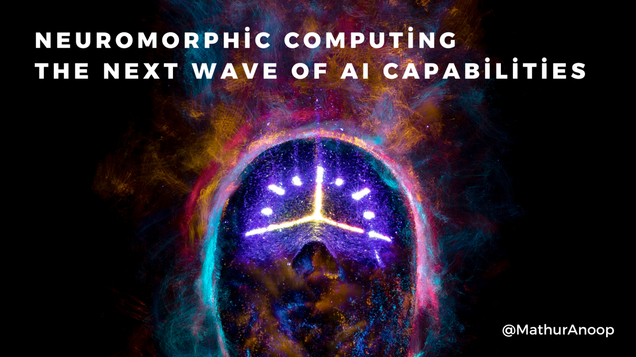 Neuromorphic Computing: The Next Wave of AI Capabilities - CXO